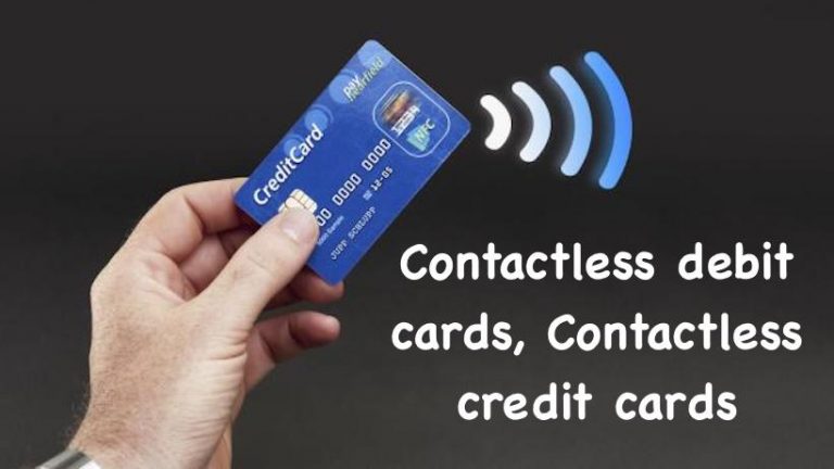 Contactless debit cards, Contactless credit cards: (All Details)