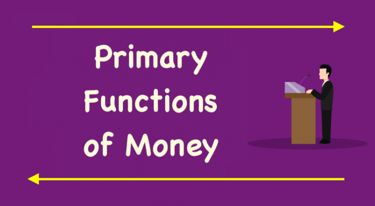 Primary Functions of Money: Medium of Exchange and Measure