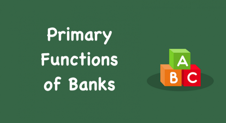Primary Functions of Banks - List of all functions of Banks in India