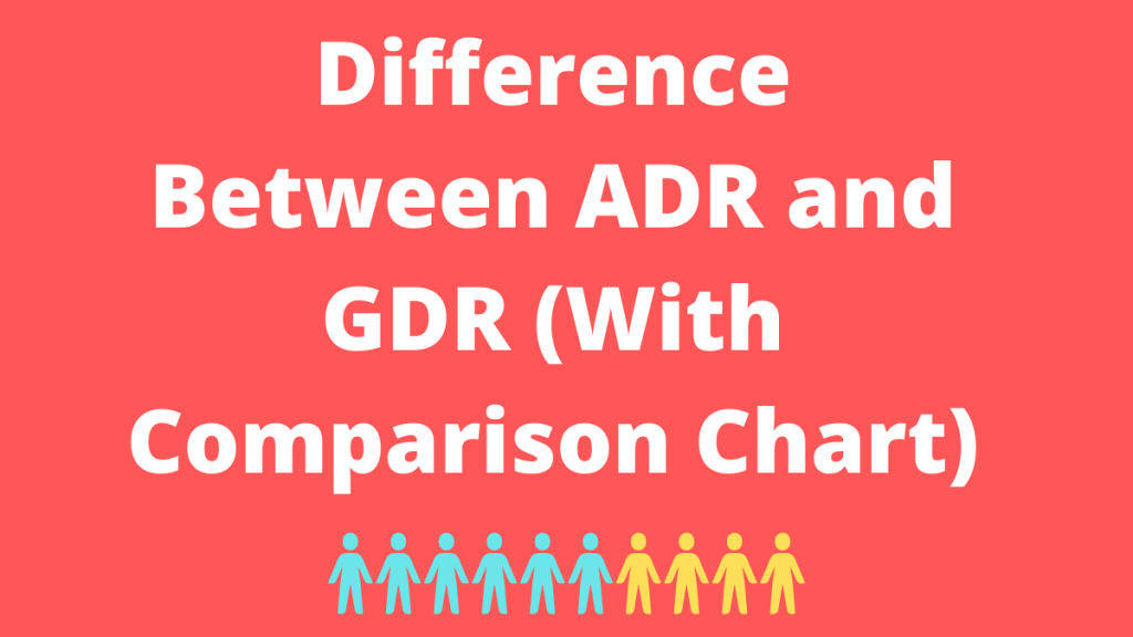 Difference Between ADR and GDR (With Comparison Chart)