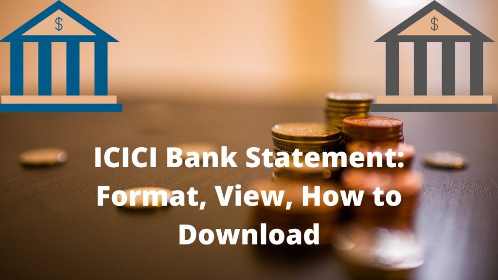 ICICI Bank Statement 2025: Format, View, How to Download