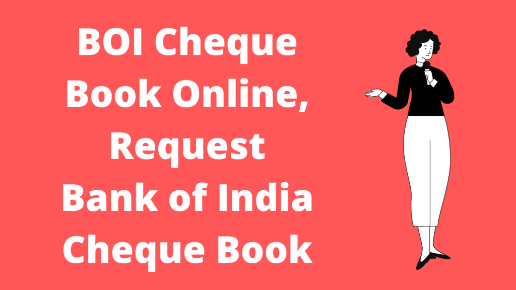 BOI Check Book Online, How to Request Bank of India Cheque Book