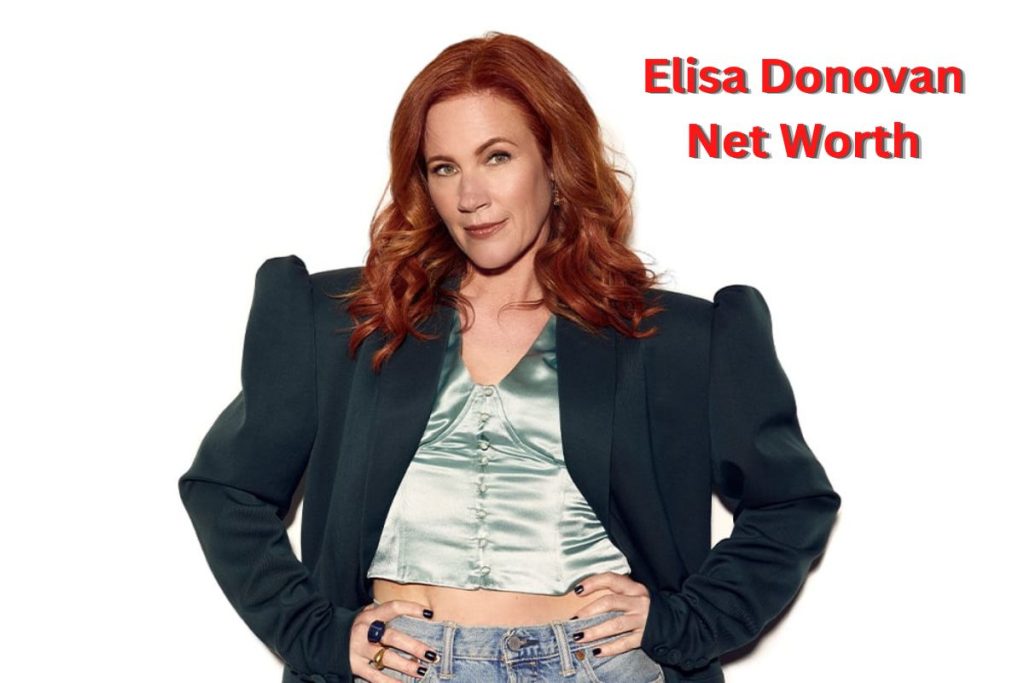 Elisa Donovan Net Worth 2025: Annual Income and Biography