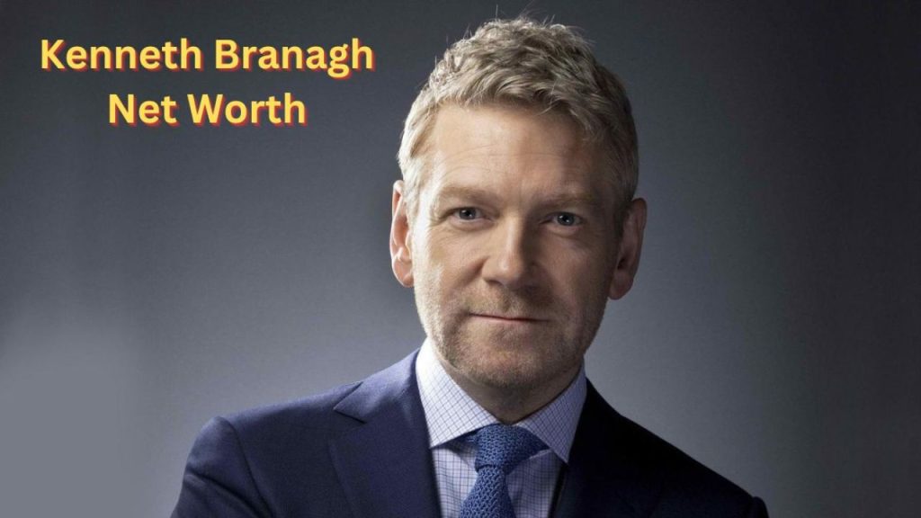 Kenneth Branagh Net Worth 2025: Career Earnings and Assets