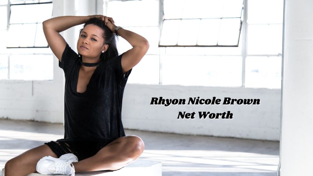 Rhyon Nicole Brown Net Worth: Earnings and Financial Status