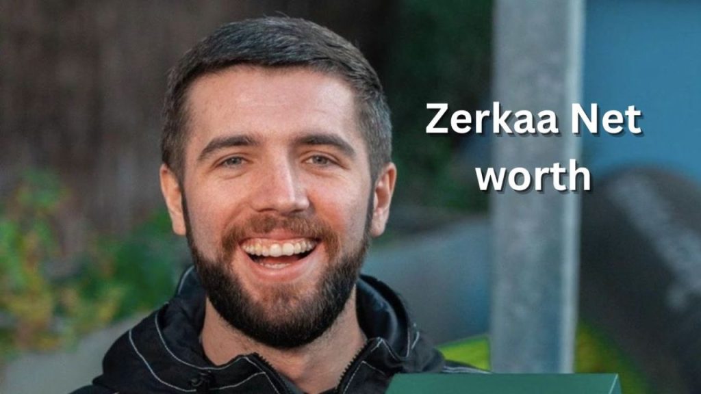Zerkaa Net Worth 2025: Career Highlights, Income and Assets