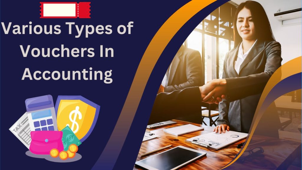 Various Types of Vouchers In Accounting, Various Voucher Types