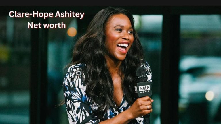 Clare-Hope Ashitey Net Worth: Income, Assets, & Career Earnings