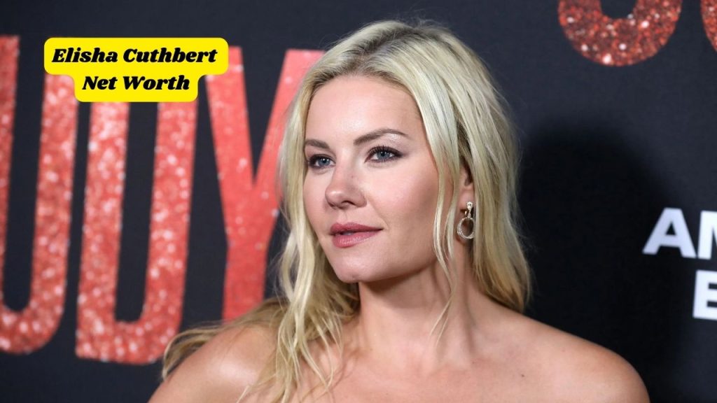 Elisha Cuthbert Net Worth: A Closer Look at Her Career Earnings