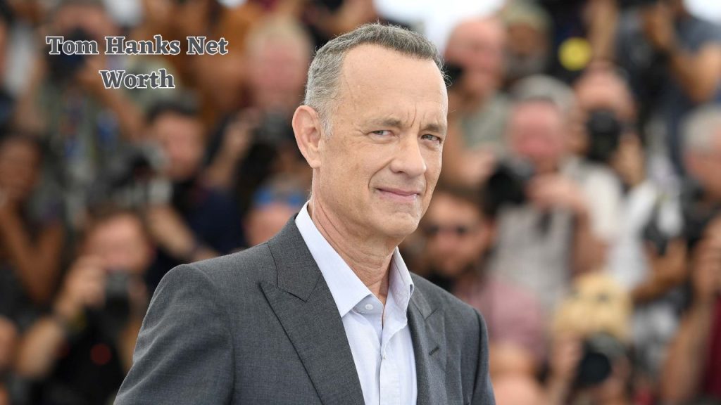 Tom Hanks Net Worth, Salary, Career and Annual Income
