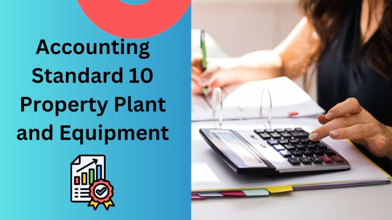 Accounting Standard 10 (AS 10): Property, Plant and Equipment