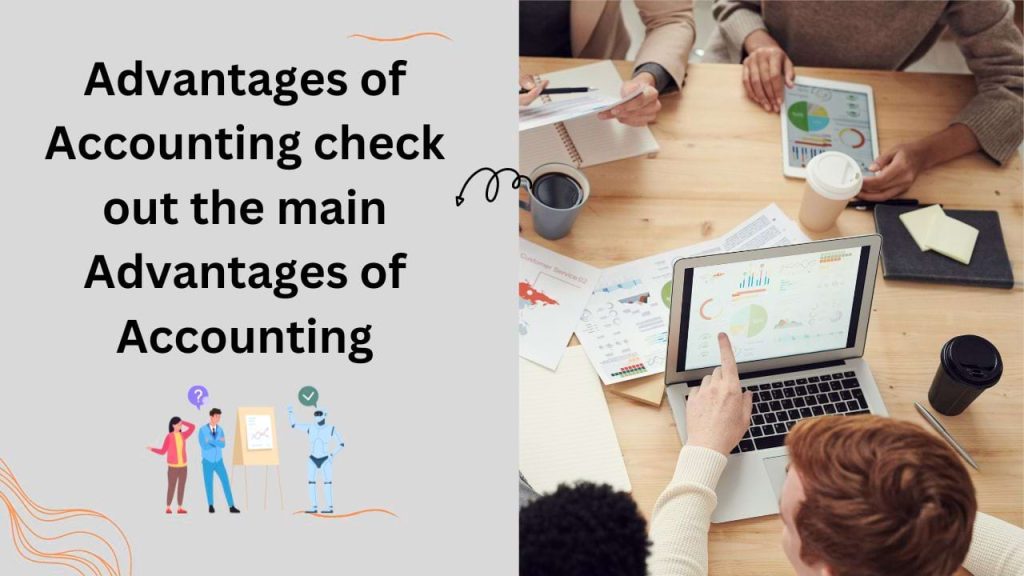 Advantages of Accounting: Essential Benefits of Accounting