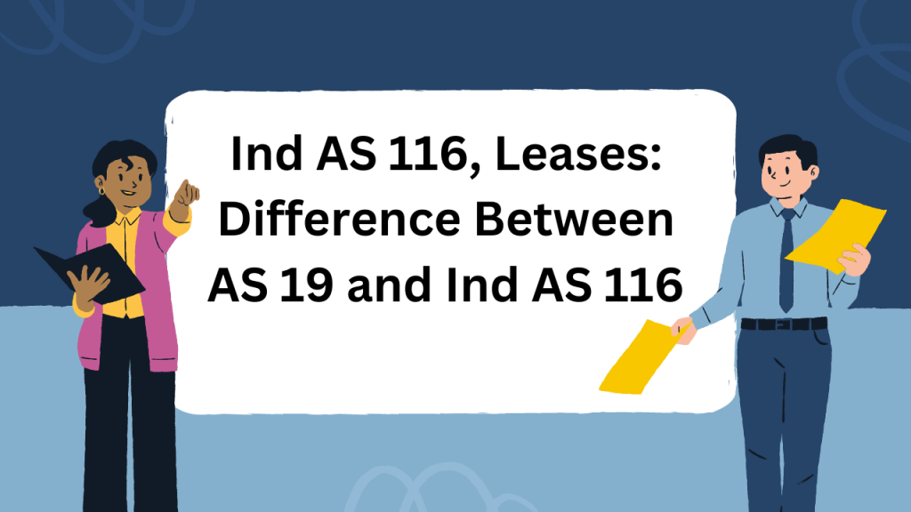 Ind AS 116, Leases: Difference Between AS 19 and IndAS 116