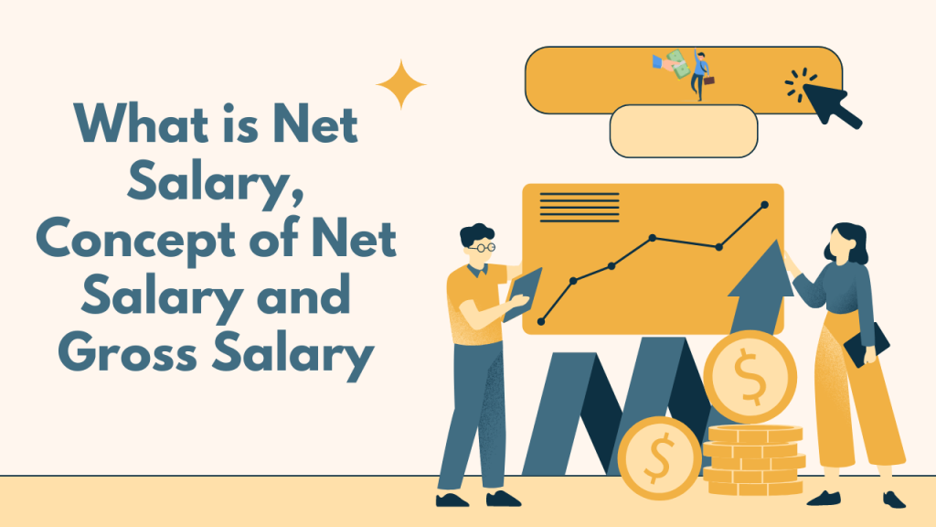 What is Net Salary, Concept of Net Salary and Gross Salary