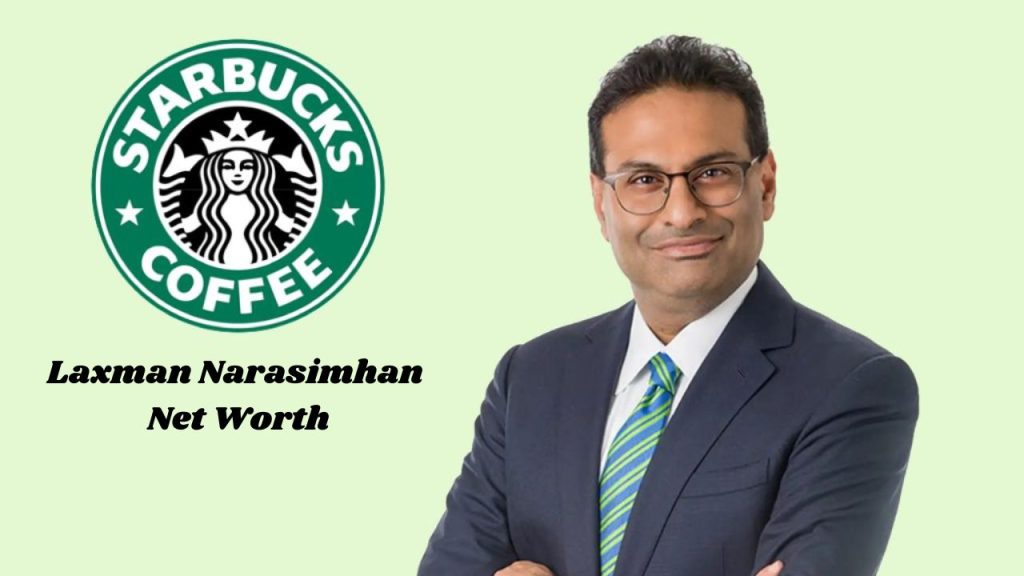 Laxman Narasimhan Net Worth 2025: A Closer Look at His Fortune