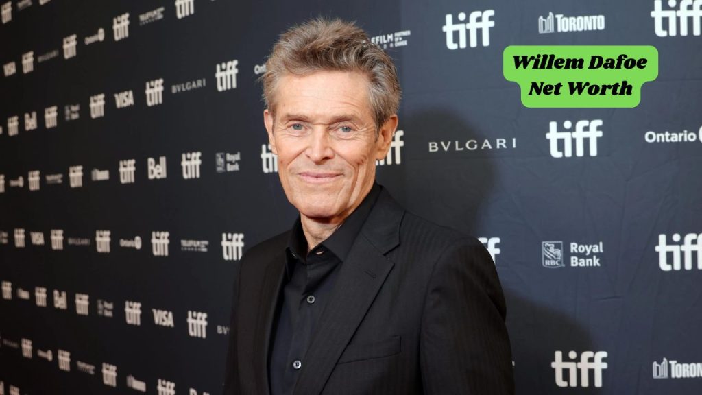 The Hidden Net Worth and Earnings of Willem Dafoe