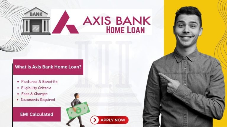 Axis Bank Home Loan 2025: Benefits and Eligibility