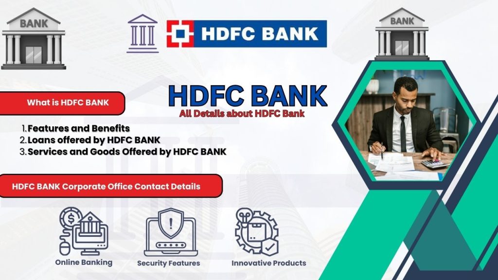 HDFC Bank: Features, Products, and Customer Care No 2025
