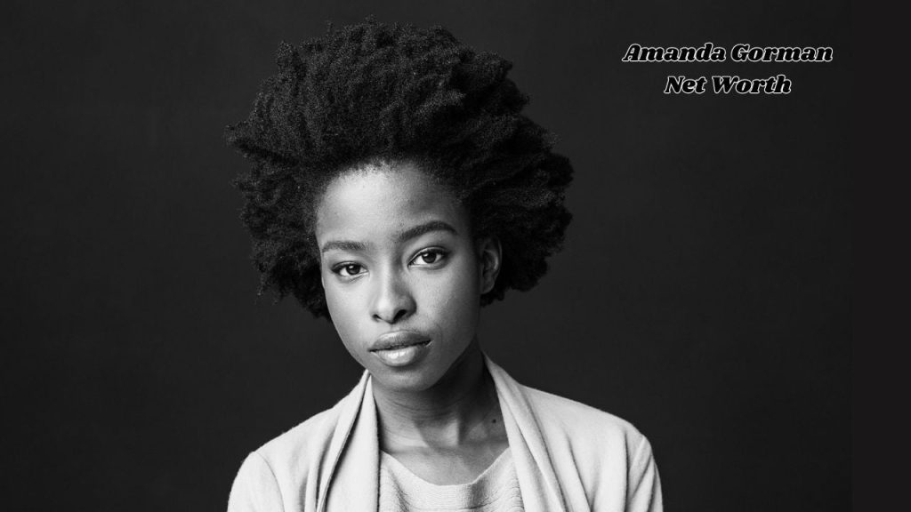 Amanda Gorman Net Worth: From Spoken Word to Solid Wealth