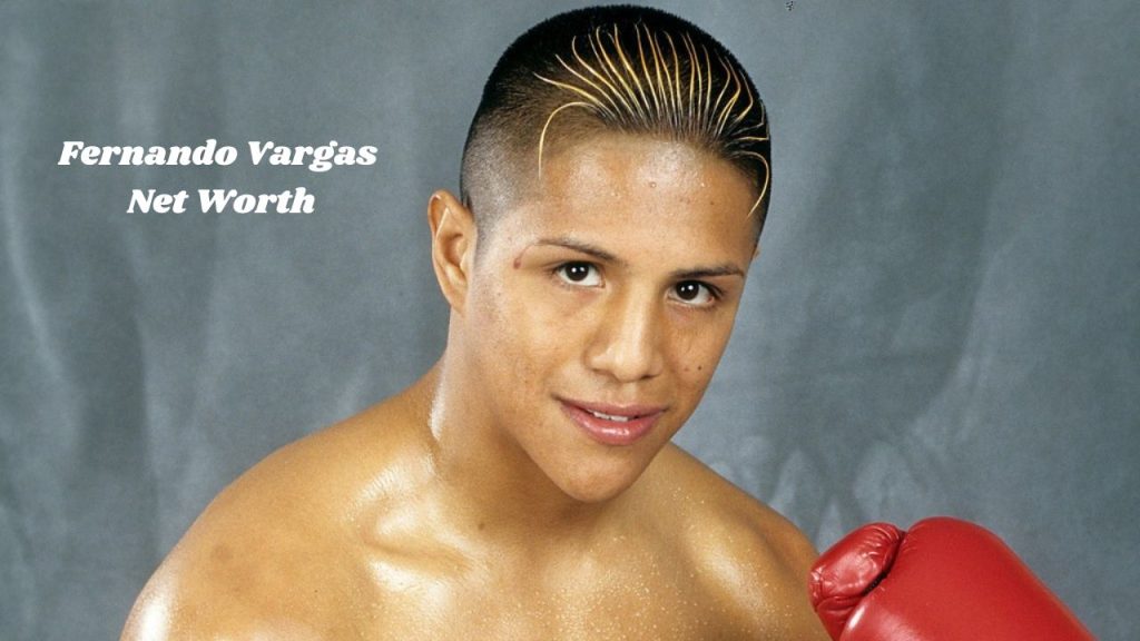 Fernando Vargas Net Worth 2025 and Boxing Salary